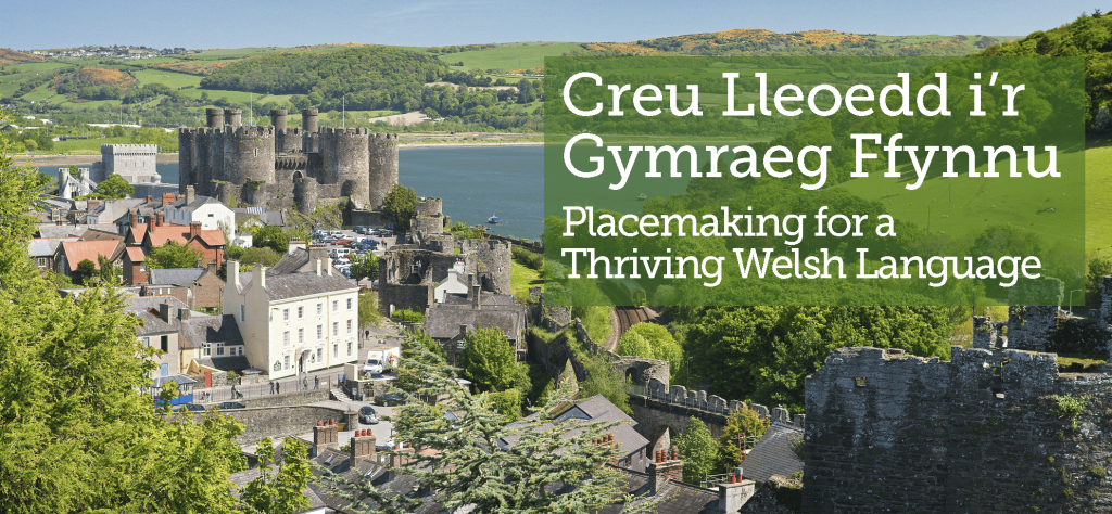Placemaking for a Thriving Welsh Language – Planning Aid Wales