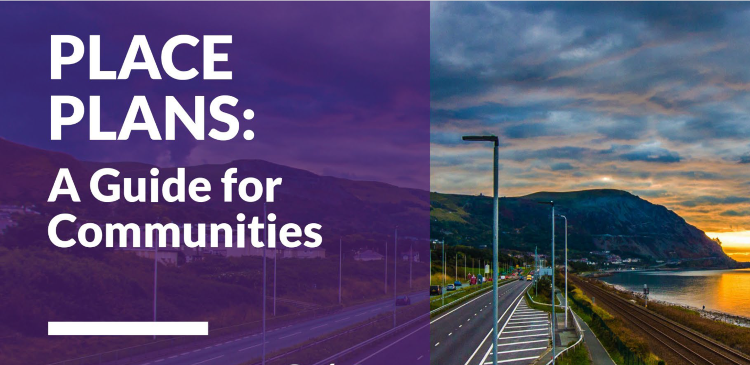 Place Plans – A guide for Communities – Planning Aid Wales