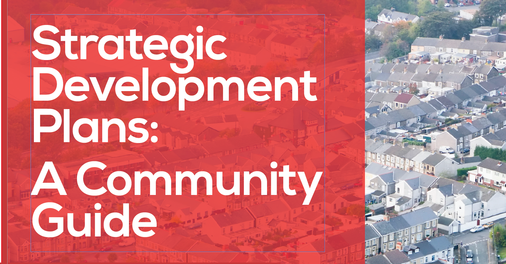 Strategic Development Plans – A Community Guide – Planning Aid Wales